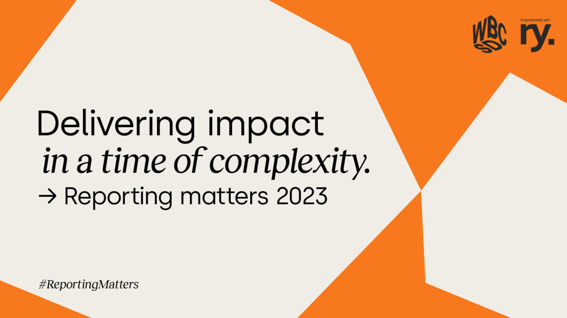 Reporting matters 2023 (WBCSD) launches with a focus on impact amidst ...